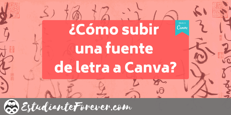 ¿Cómo Subir Una Fuente De Letra A Canva? - estudianteforever.com