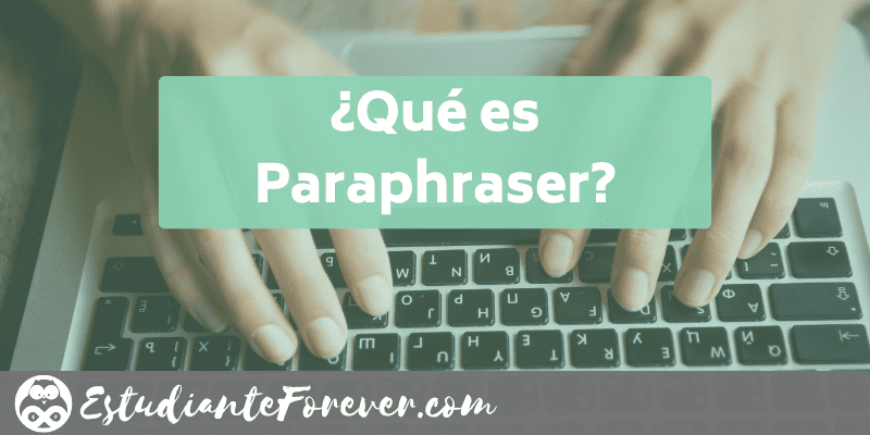 ¿Qué Es Resumen Y Parafrasear? - estudianteforever.com